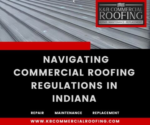 Navigating Commercial Roofing Regulations in Indiana: A Comprehensive ...